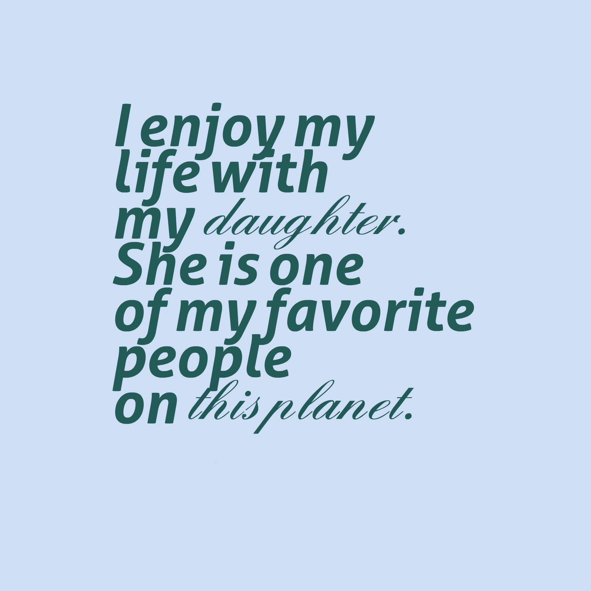 47 Beautiful Daughter Quotes And Sayings With Images